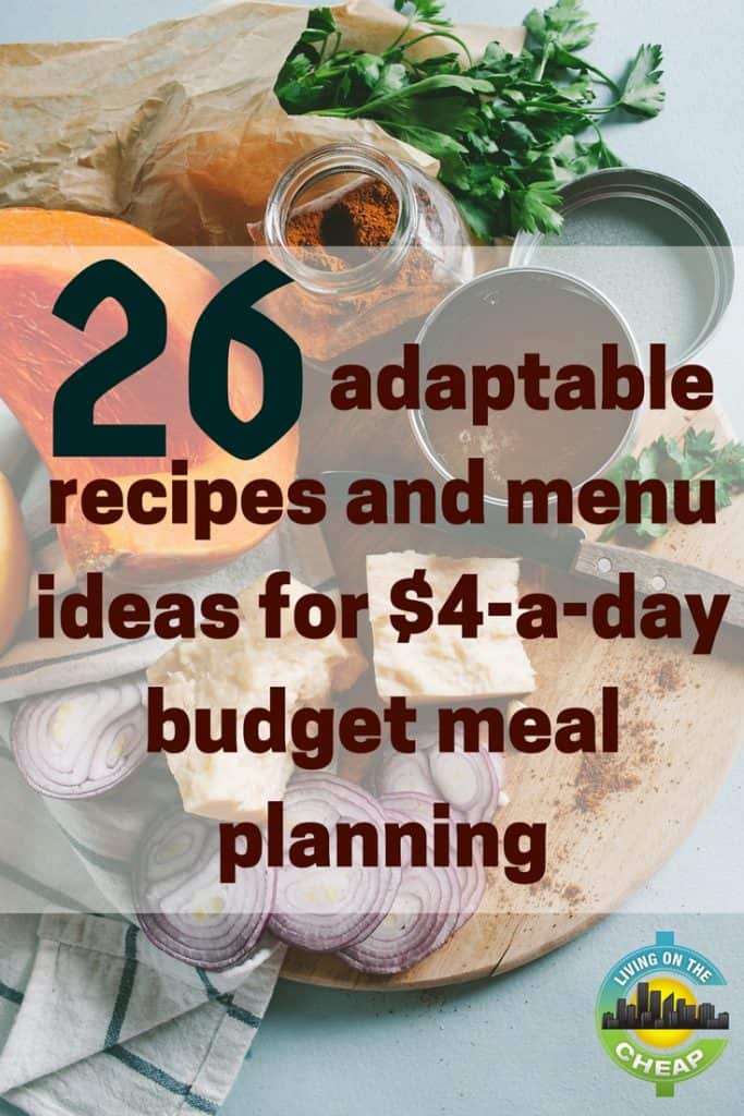 26 adaptable recipes and menu ideas for $4-a-day budget meal planning ...