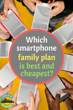 Which smartphone family plan is best — and cheapest? - Living On The Cheap