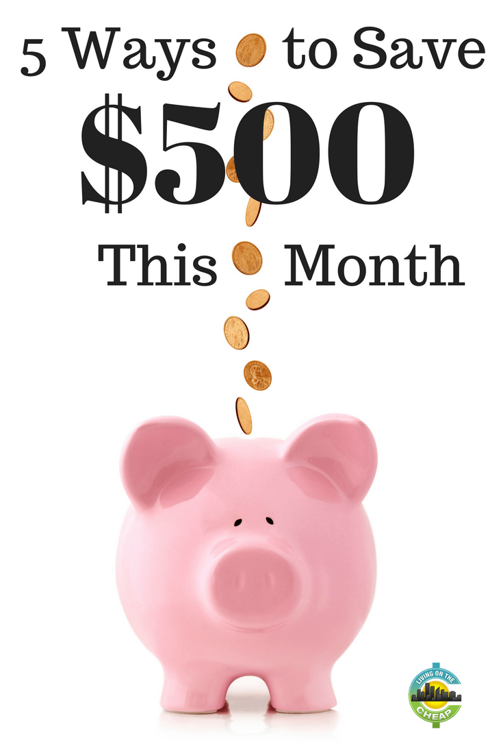 6 ways to save at least $400 this month - Living On The Cheap