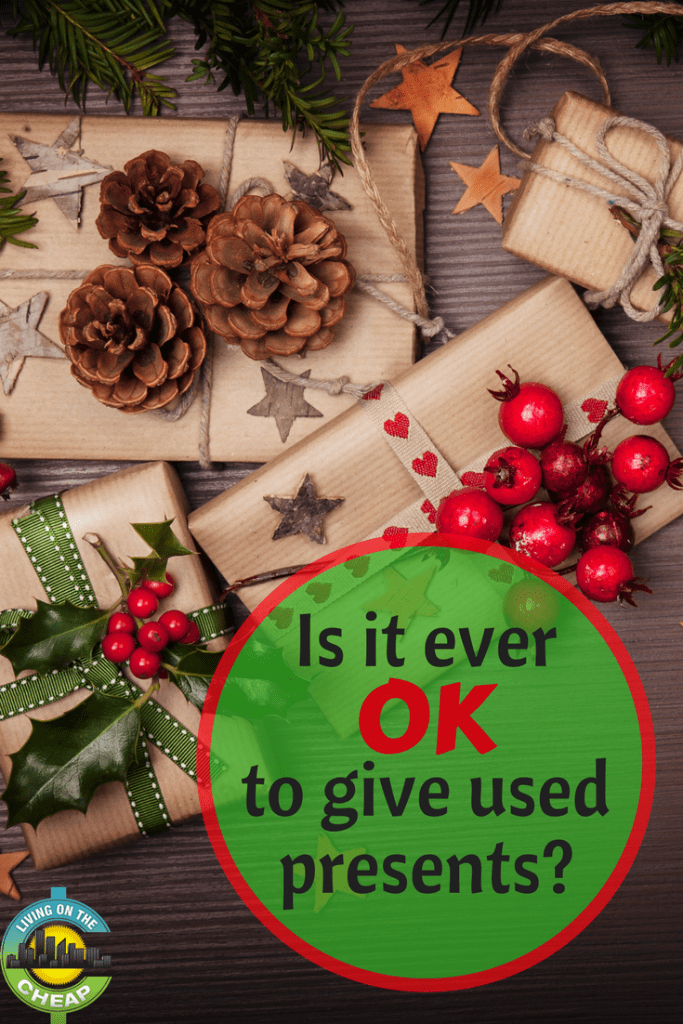 Is it ever OK to give used presents? - Living On The Cheap