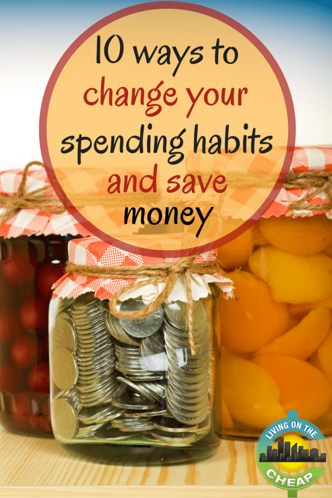 10 ways to change bad spending habits and save money - Living On The Cheap
