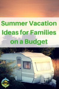 Budget-friendly family summer vacation ideas - Living On The Cheap