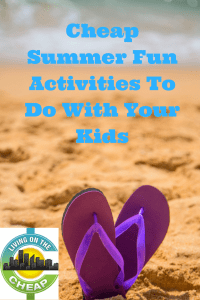 Free or cheap summer fun activities with kids - Living On The Cheap